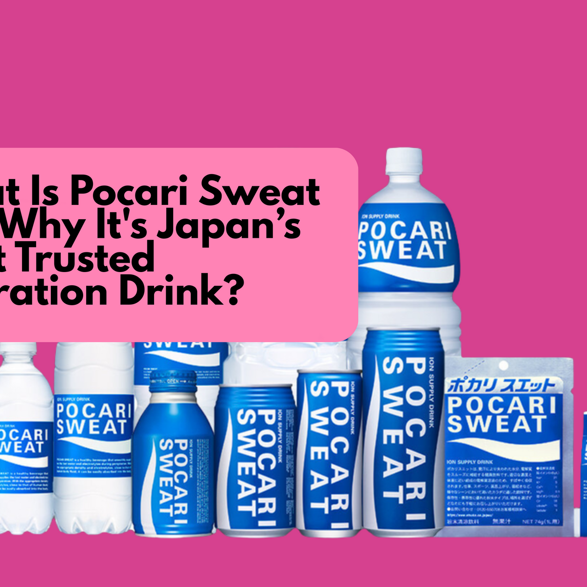 What Is Pocari Sweat and Why It's Japan’s Most Trusted Hydration Drink ...